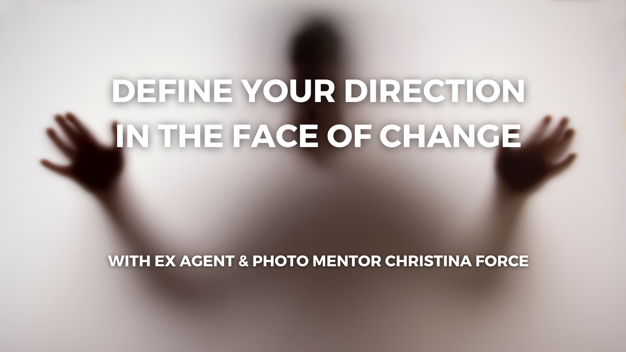Free webinar: Define your direction in the face of change | Christina Force